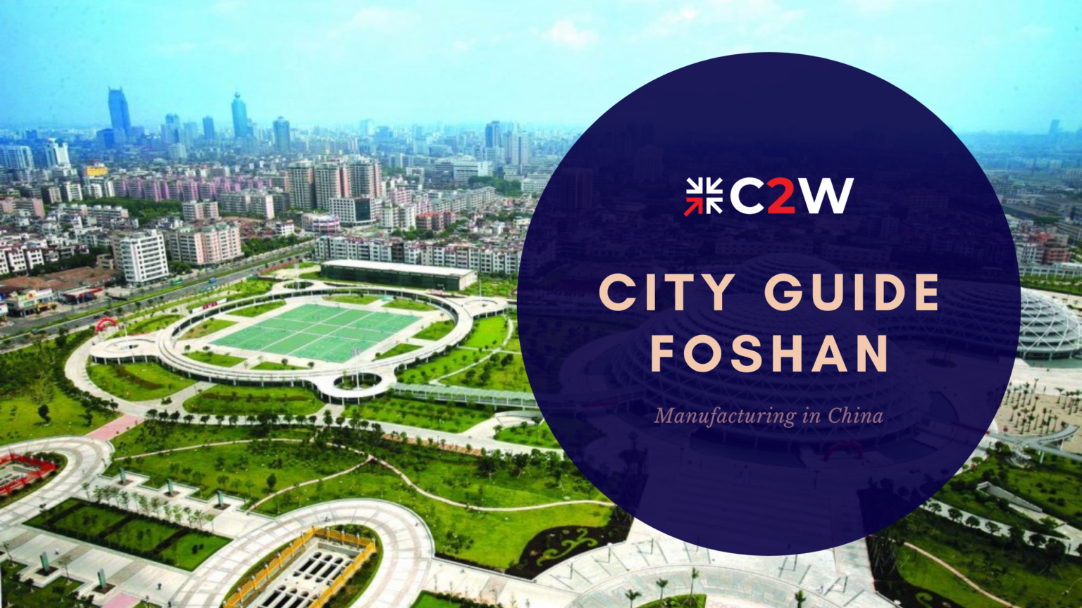 Manufacturing in China: City Guide - Foshan