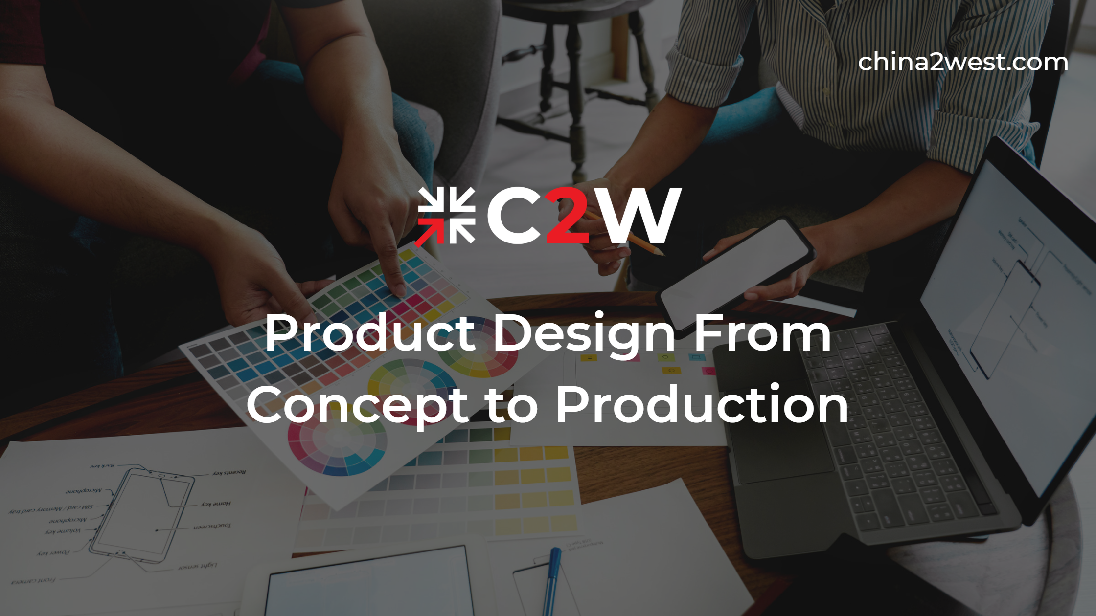 Product Design From Concept to Production - China 2 West Services Ltd