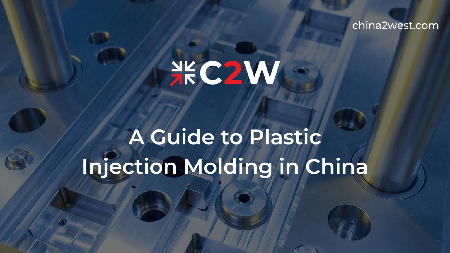 A Guide to Plastic Injection Molding in China - China 2 West Services Ltd