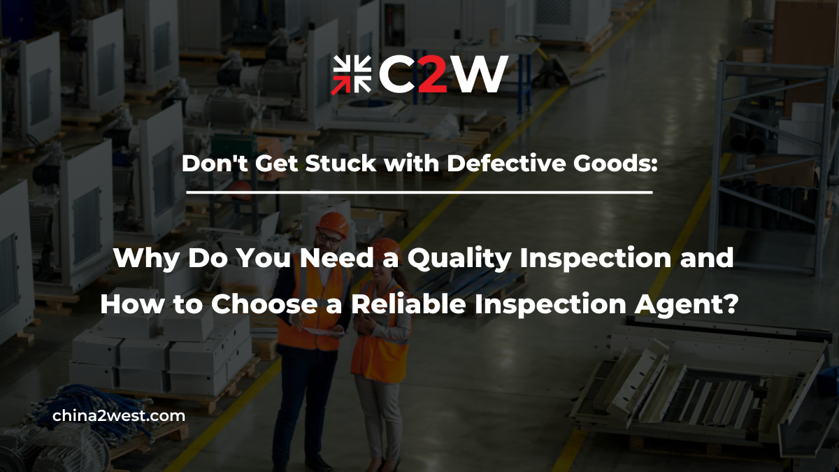 Why Need a Quality Inspection and How to Choose an Agent?