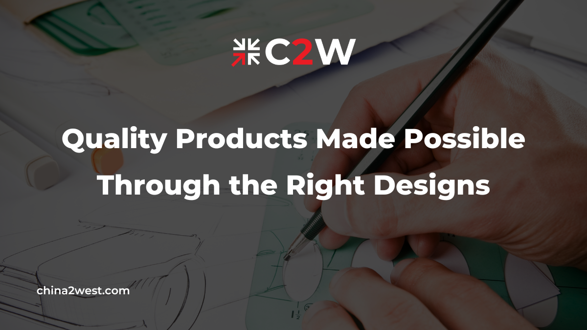 Quality Products Made Possible Through the Right Designs | C2W