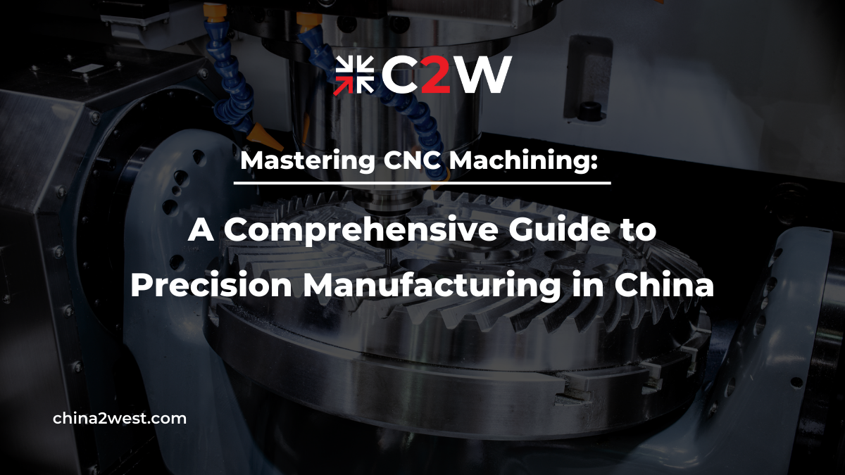 The Complete Guide to CNC Machining in China