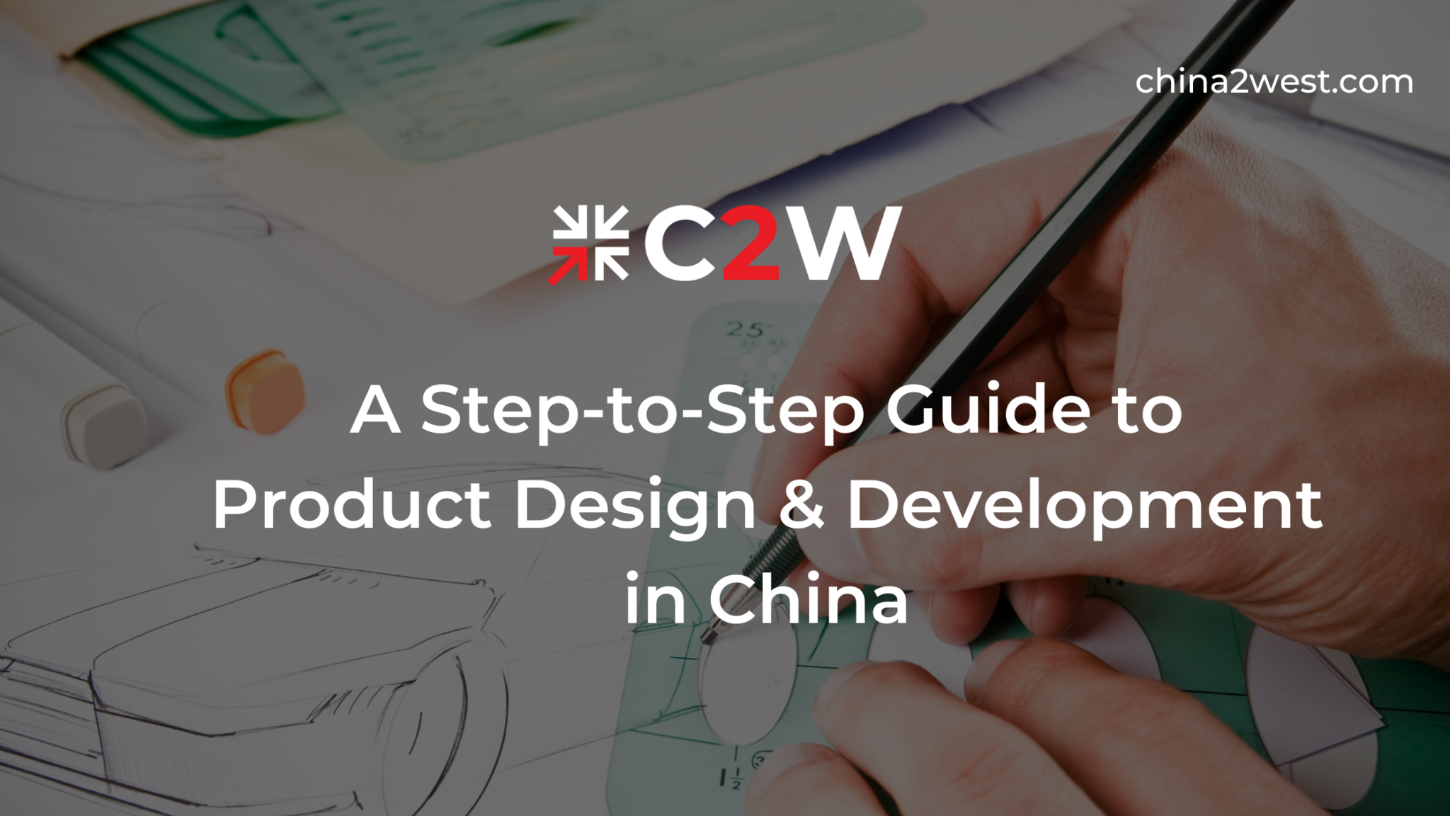 A Guide to Product Design and Development in China | C2W
