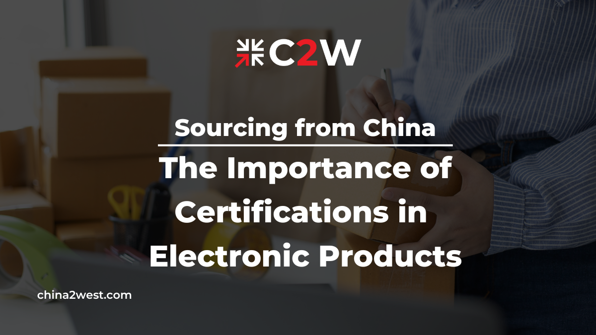 The Importance of Certifications in Electronic Products | C2W