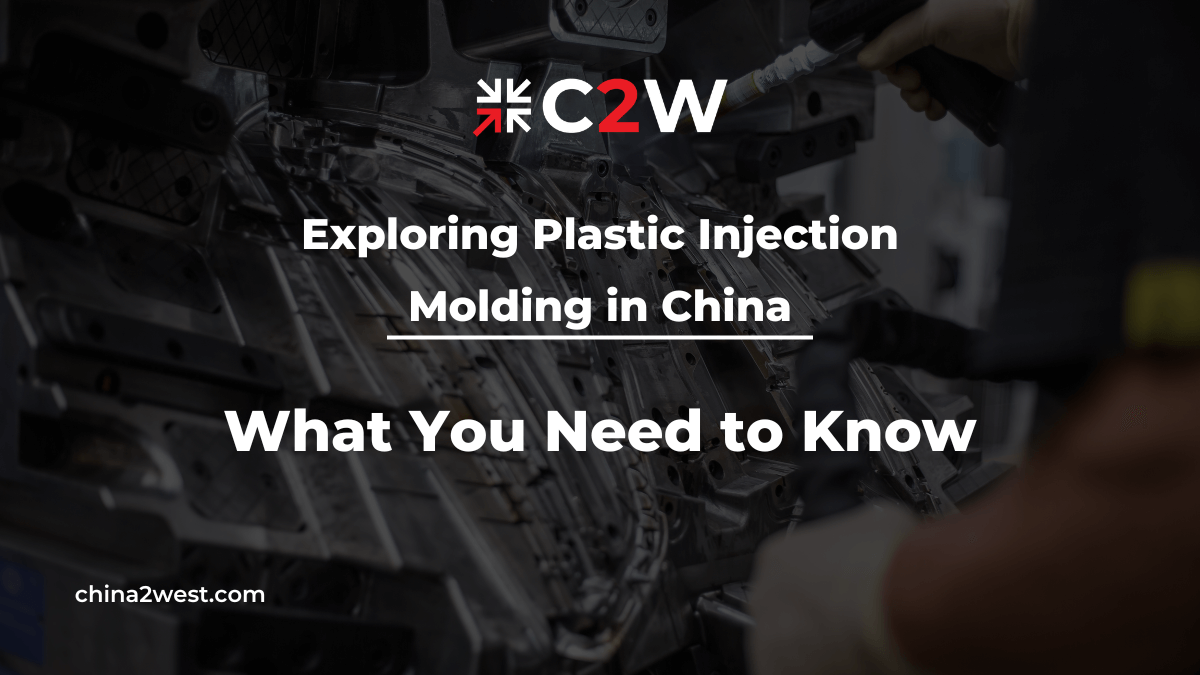 Plastic Injection Molding in China: What You Need to Know | C2W