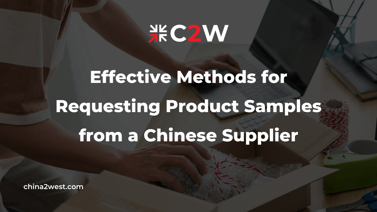 Requesting Product Samples from a Chinese Supplier | C2W