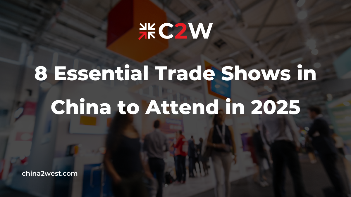 8 Must-Attend Trade Fairs in China for 2025 | C2W